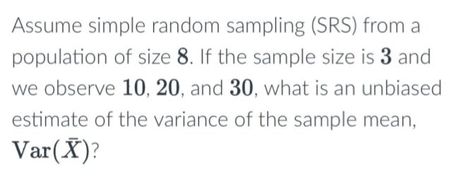 Solved Assume simple random sampling (SRS) from a population | Chegg.com
