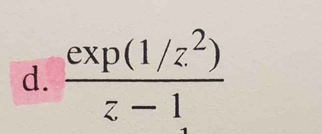 Solved 1. Determine the singularities and associated | Chegg.com Solved 1. Determine the singularities and associated | Chegg.com