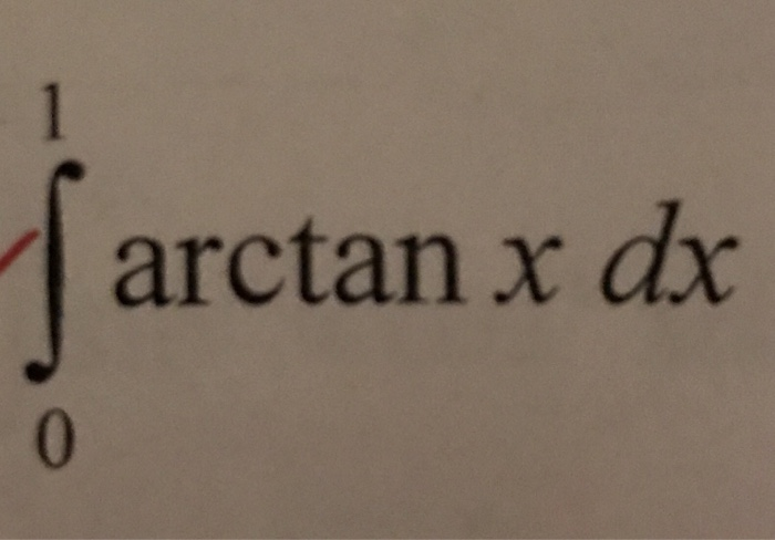 Solved arctan x dx 0 | Chegg.com