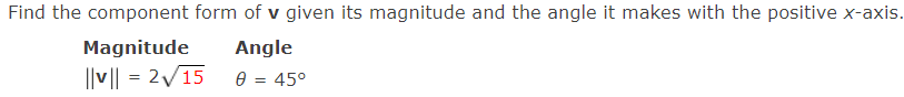 Solved Find the component form of v given its magnitude and | Chegg.com