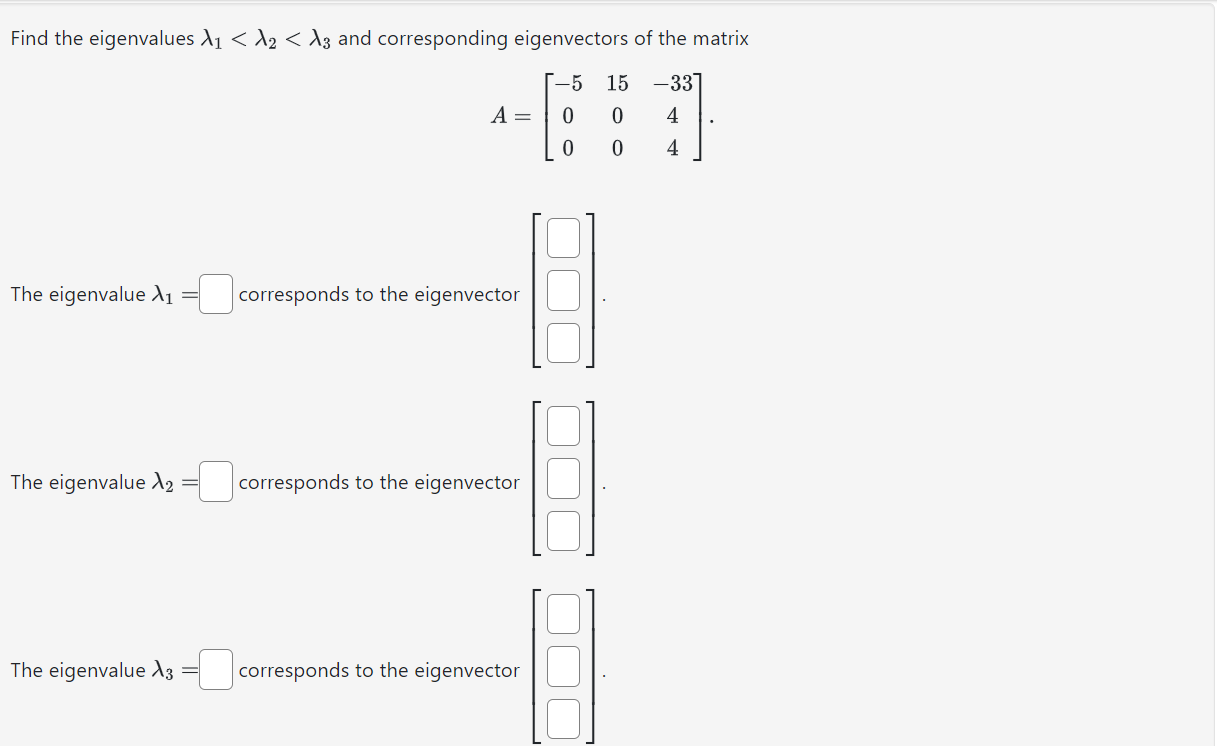 Solved The matrix A=⎣⎡1−3−2−512200⎦⎤ has an eigenvalue λ=4. | Chegg.com