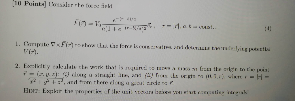Solved (10 Points] Consider the force field e-(7-6)/a F() = | Chegg.com