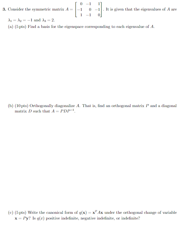 Solved 3. Consider the symmetric matrix A=⎣⎡0−11−10−11−10⎦⎤. | Chegg.com