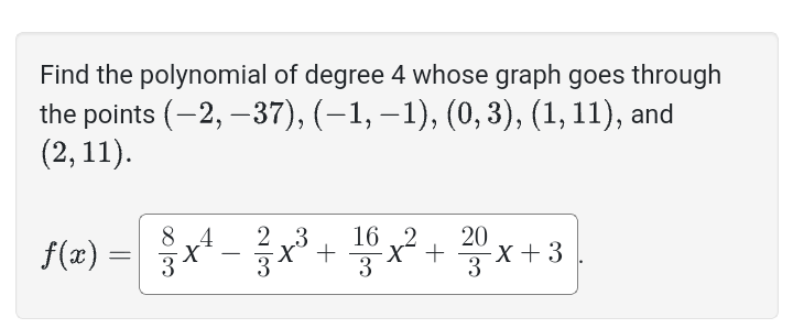 Solved Find the polynomial of degree 4 whose graph goes | Chegg.com
