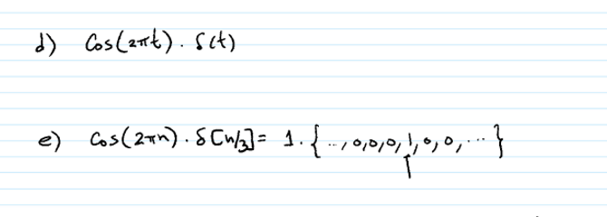 Solved Cos(2πt)⋅δ(t) Cos(2πn)⋅δ[n/3]=1⋅{⋯10,0,0,1,0,0,…} | Chegg.com