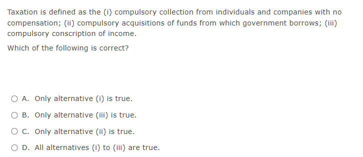 Solved Taxation is defined as the (i) compulsory collection | Chegg.com