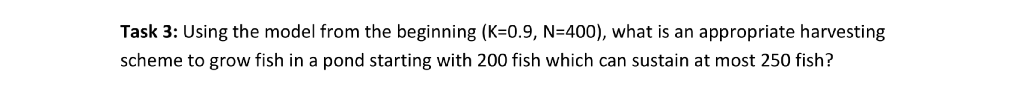 Solved Logistic Model:dP/dt=KP(1-P/N)-HTask 3: Using the | Chegg.com
