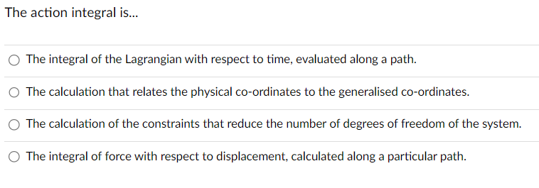 Solved The action integral is... The integral of the | Chegg.com