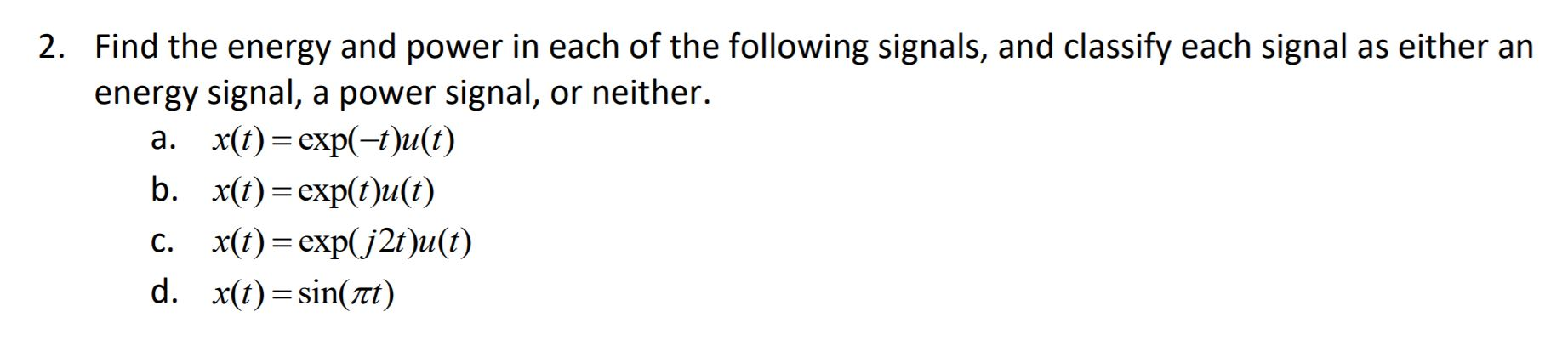 Solved 2. Find the energy and power in each of the following | Chegg.com