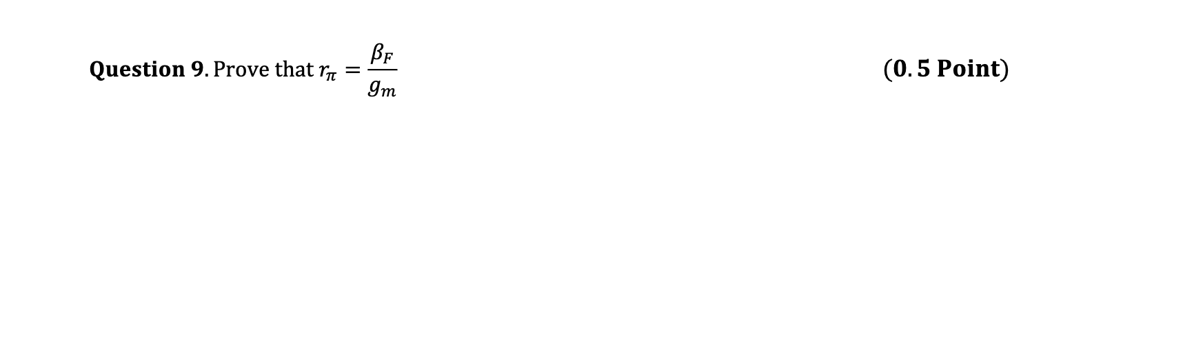 Solved Question 9. Prove that rπ=gmβF | Chegg.com