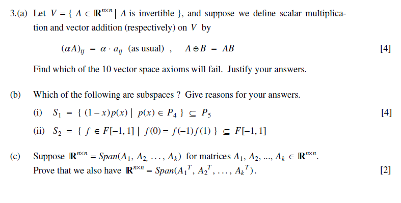 Solved 3. (a) Let V = { A e R"x" | A is invertible }, and | Chegg.com
