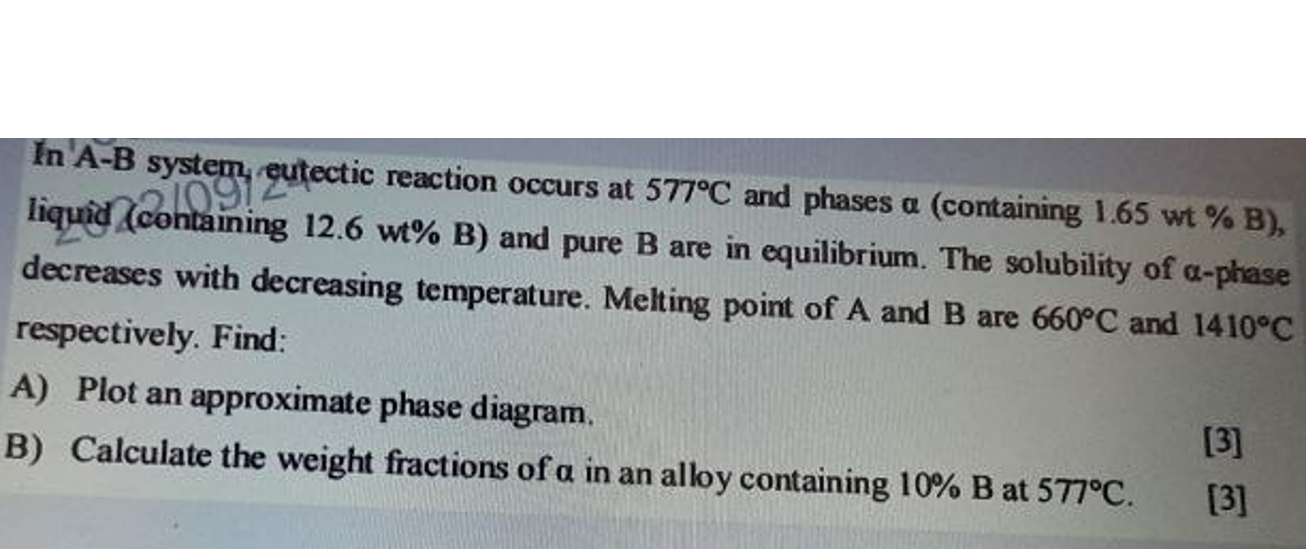 Solved In A-B system, eutectic reaction occurs at 577∘C and | Chegg.com