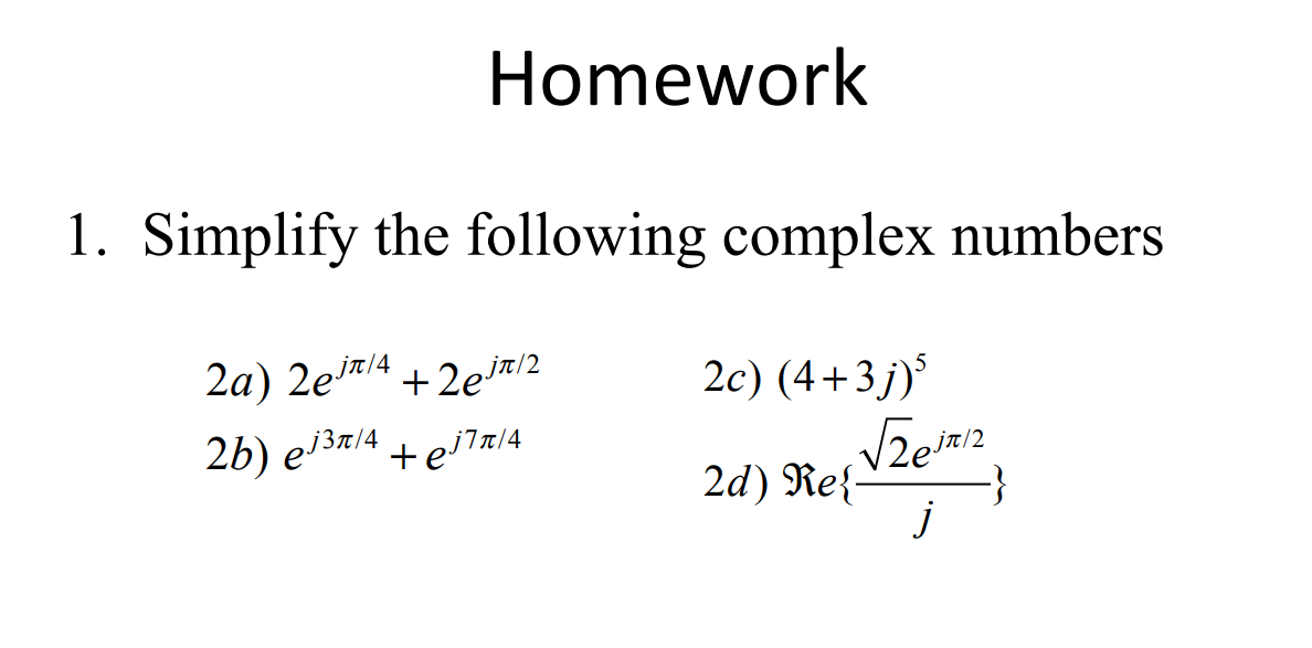 Solved 1. Simplify the following complex numbers 2a) | Chegg.com