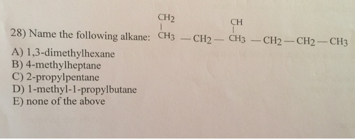 Solved Name the following alkane: A) 1,3-dimethylhexane B) | Chegg.com