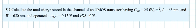Solved 5.2 Calculate the total charge stored in the channel | Chegg.com