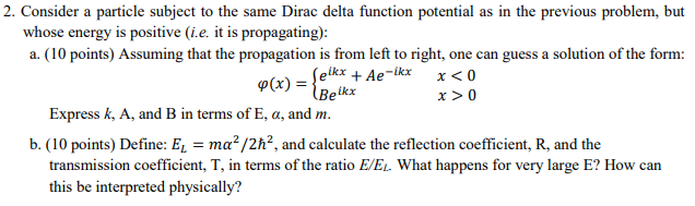 Solved 2. Consider a particle subject to the same Dirac | Chegg.com