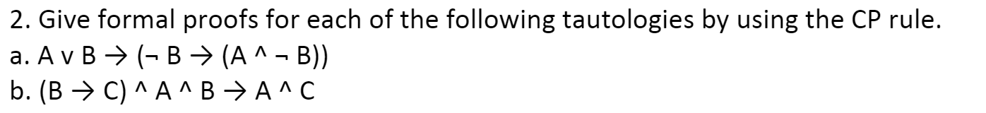 Solved 2. Give formal proofs for each of the following | Chegg.com