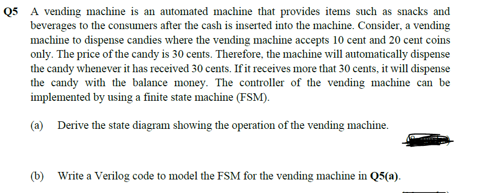 Solved Q5 A vending machine is an automated machine that | Chegg.com