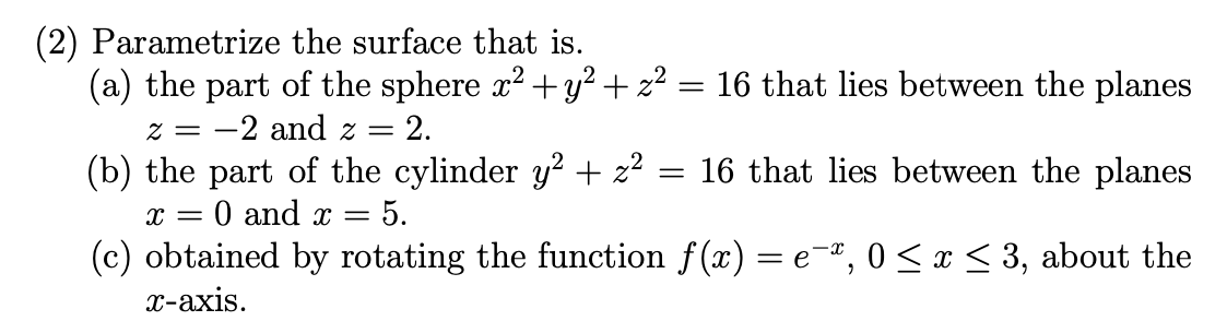 Solved = z = (2) Parametrize the surface that is. (a) the | Chegg.com