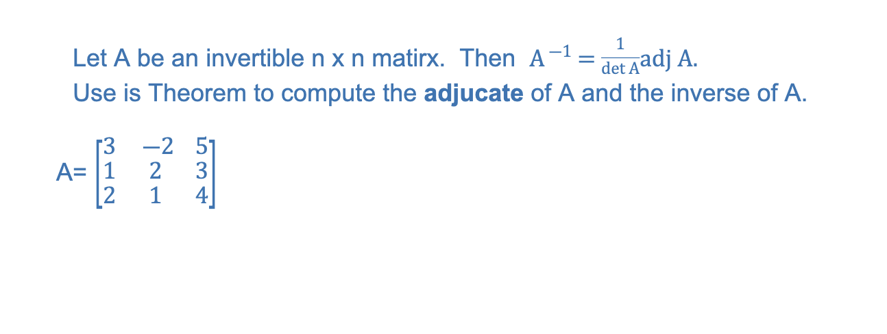 Solved Let A be an invertible n×n matirx. Then A−1=detA1 adj | Chegg.com