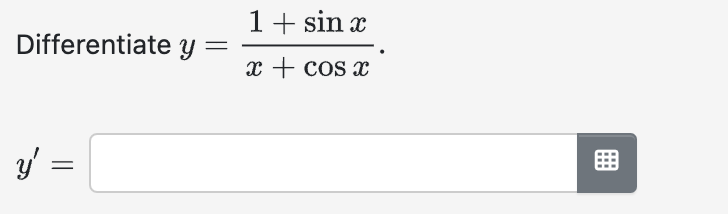 Solved Differentiate y=1+sinxx+cosx.y'= | Chegg.com