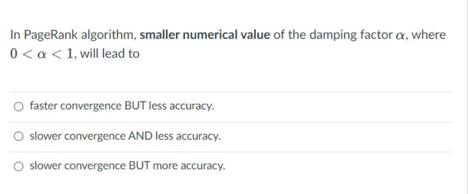 Solved In PageRank algorithm, smaller numerical value of the | Chegg.com
