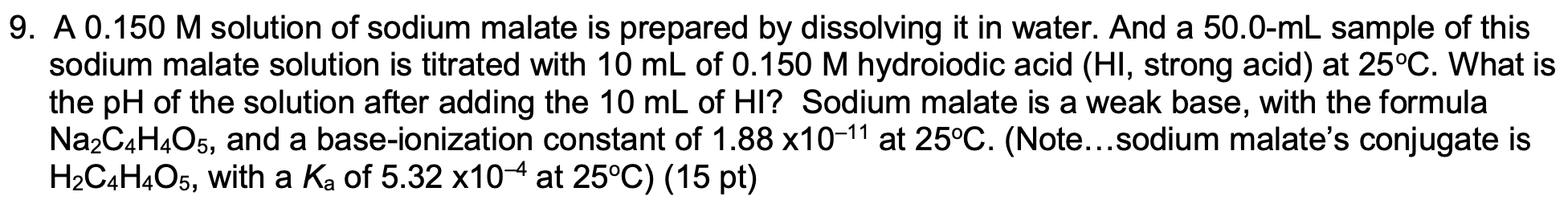 Solved 9. A 0.150 M solution of sodium malate is prepared by | Chegg.com