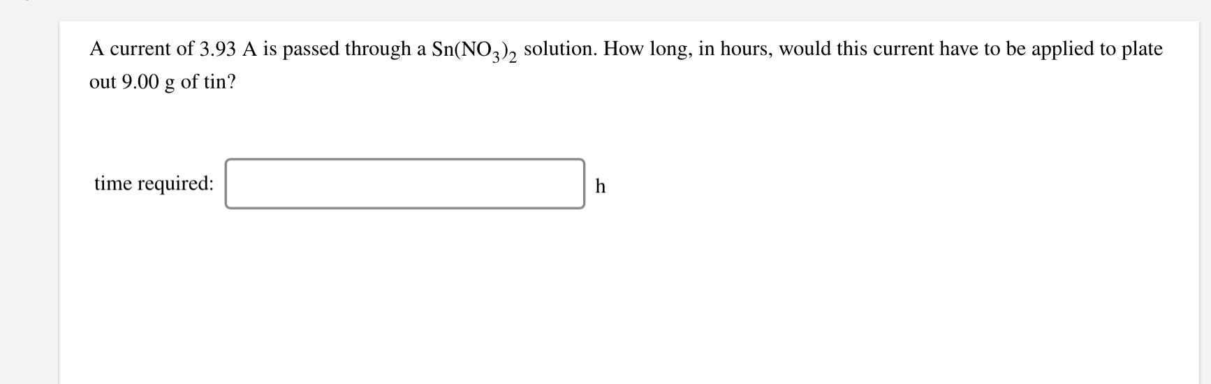 Solved A current of 3.93 A is passed through a Sn(NO3)2 | Chegg.com