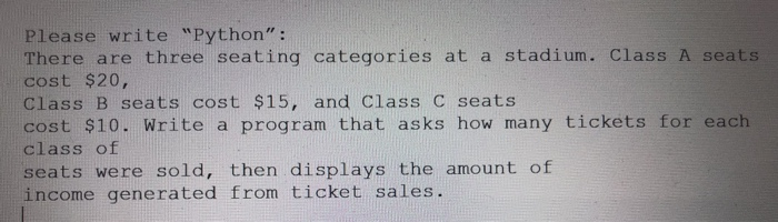 Solved Please write "Python": There are three seating | Chegg.com