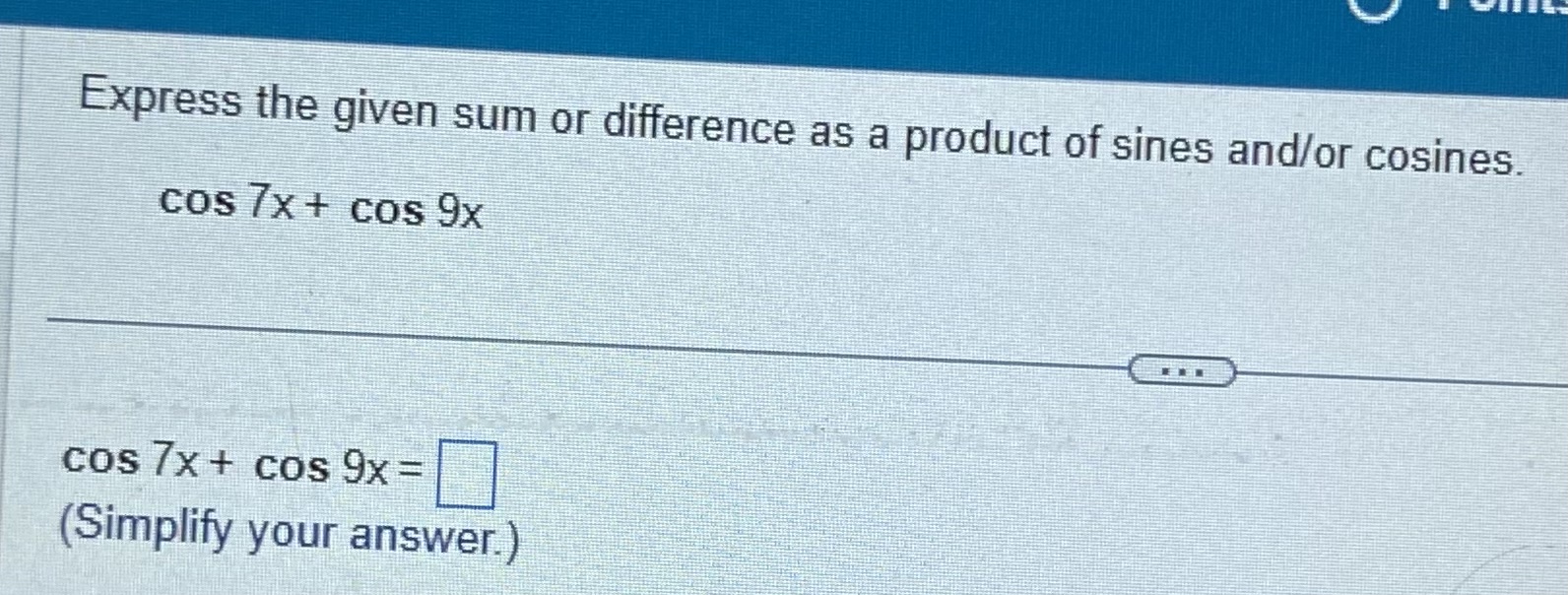 Solved Express the given sum or difference as a product of | Chegg.com