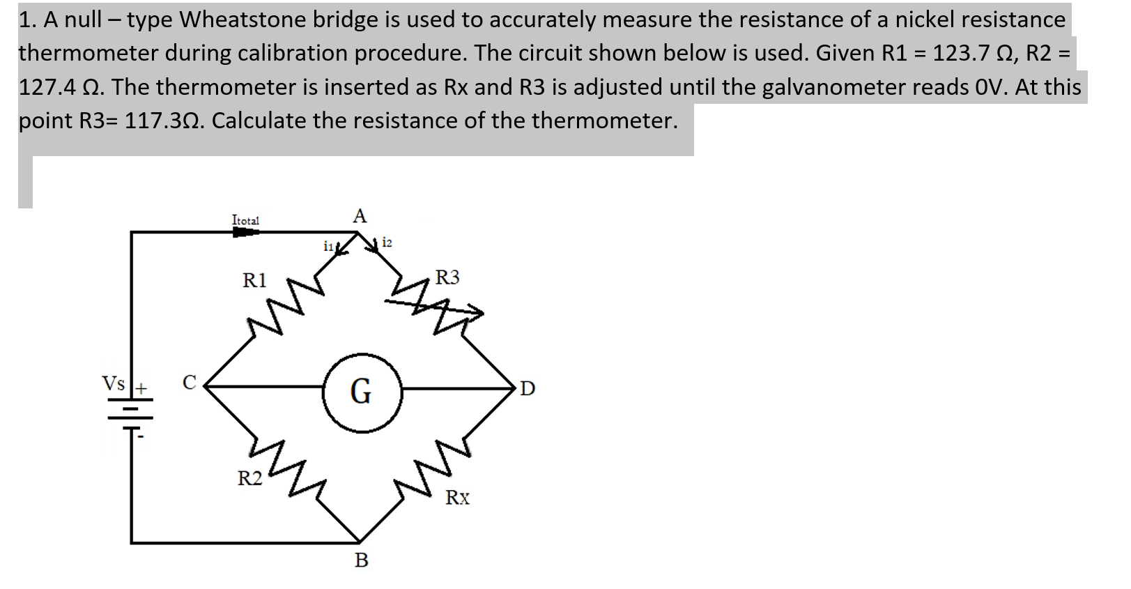 Solved 1. A null – type Wheatstone bridge is used to | Chegg.com