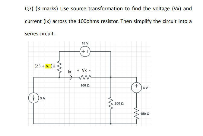 Solved Q7) (3 marks) Use source transformation to find the | Chegg.com
