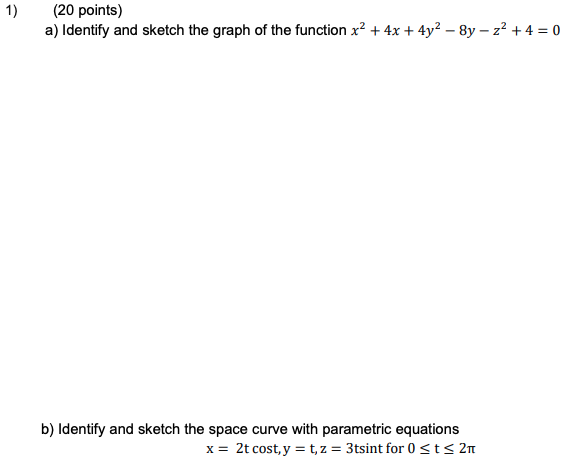 Solved 1) (20 points) a) Identify and sketch the graph of | Chegg.com