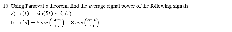 Solved 10. Using Parseval's theorem, find the average signal | Chegg.com