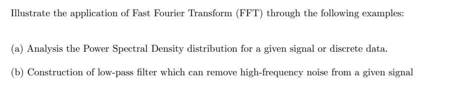 Solved Illustrate the application of Fast Fourier Transform | Chegg.com