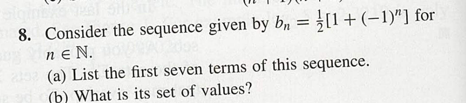 Solved 8. Consider the sequence given by bn=21[1+(−1)n] for | Chegg.com