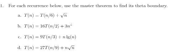 Solved For each recurrence below, use the master theorem to | Chegg.com