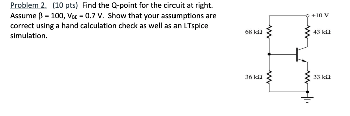Solved Problem 2. (10 pts) Find the Q-point for the circuit | Chegg.com