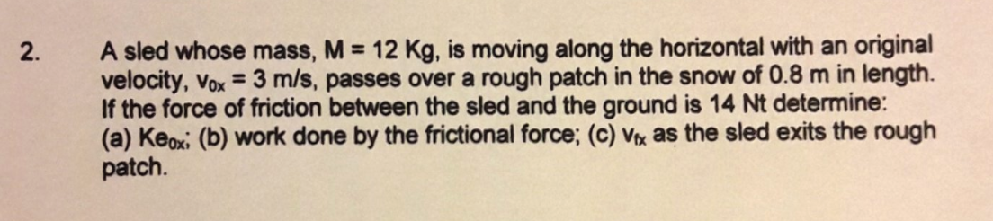 Solved 2. A sled whose mass, M = 12 kg, is moving along the | Chegg.com