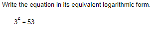 Solved Write the equation in its equivalent logarithmic | Chegg.com