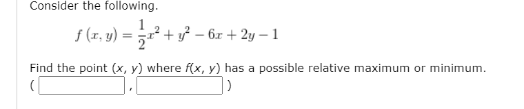 Solved Consider the following. 5 (x, y) = 3x2 + y2 - 6x +2y | Chegg.com