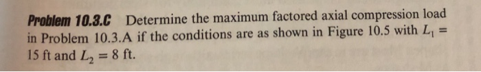 Determine the maximum factored axial compression load | Chegg.com