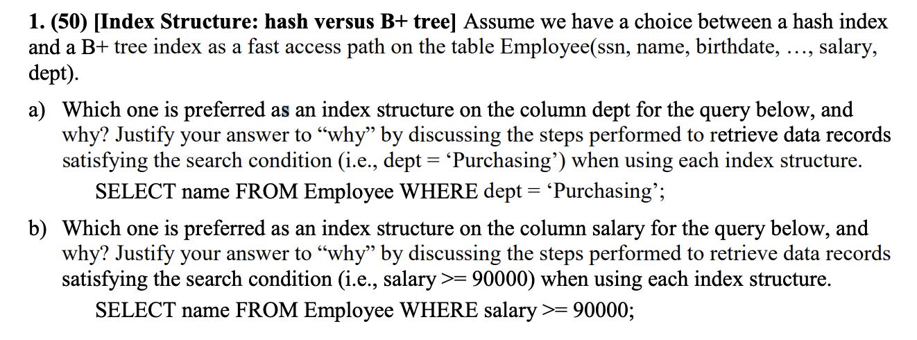 Solved 1. (50) [Index Structure: hash versus B+ tree] Assume | Chegg.com