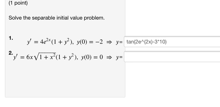 Solved (1 point) Solve the separable initial value problem. | Chegg.com