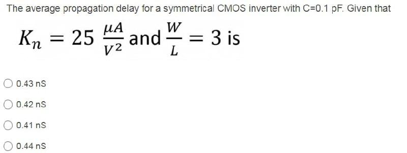 Solved The average propagation delay for a symmetrical CMOS | Chegg.com