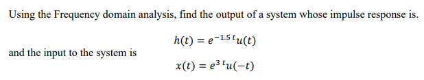 Solved Using the Frequency domain analysis, find the output | Chegg.com