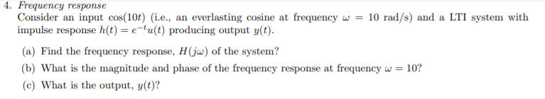 Solved 4. Frequency response Consider an input cos(10t) | Chegg.com