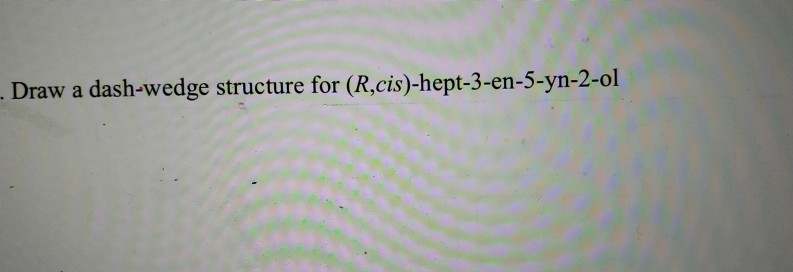 Solved Draw a dash-wedge structure for | Chegg.com