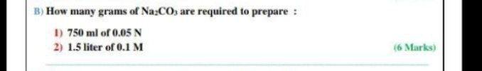 Solved B) How many grams of Na2CO3 are required to prepare : | Chegg.com