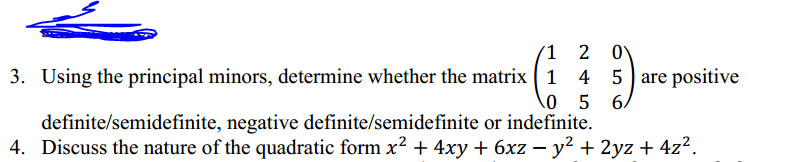 Solved 3. Using the principal minors, determine whether the | Chegg.com